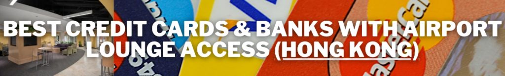 Best Credit Cards & Banks with Airport Lounge Access (Hong Kong ...